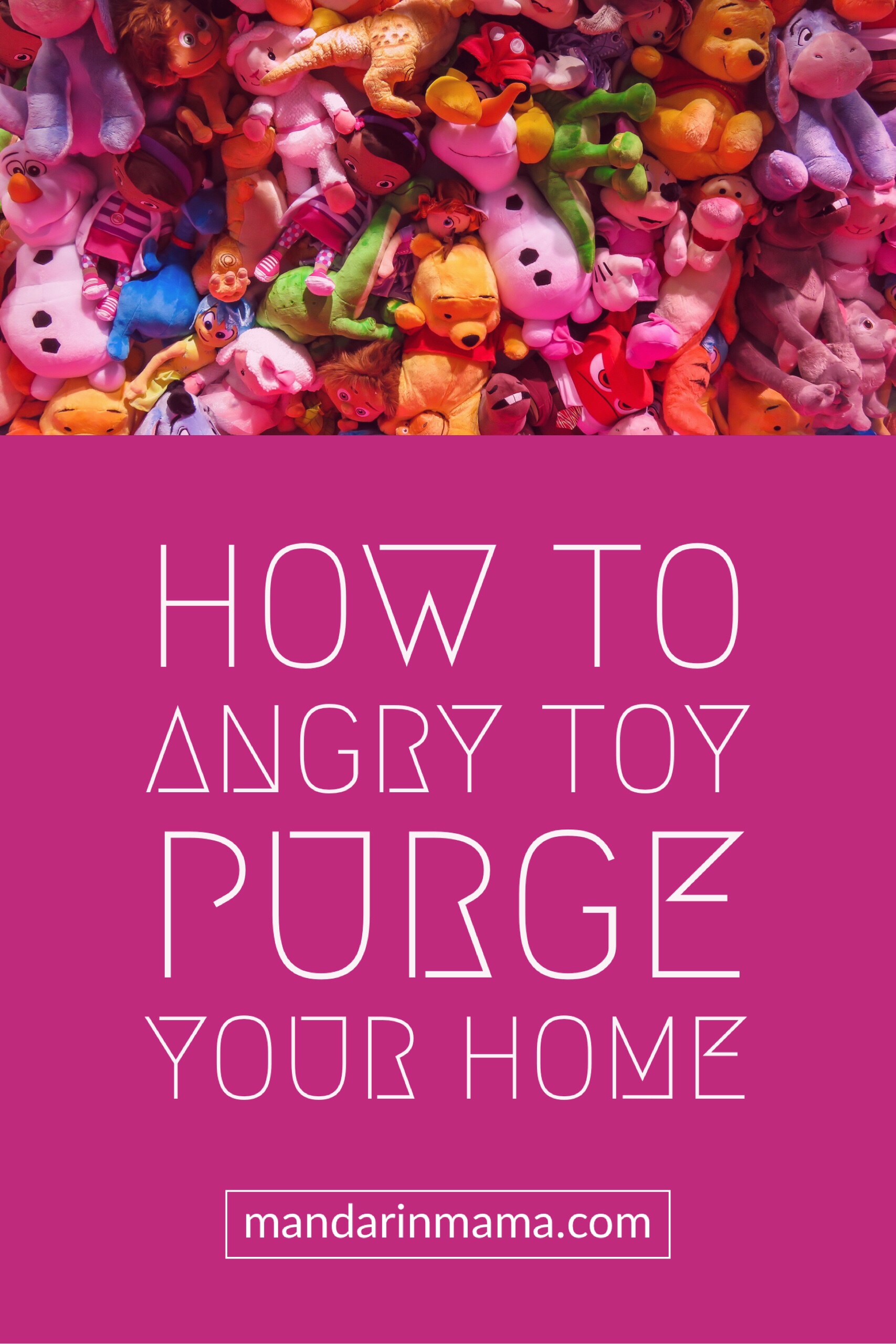 How to Angry Toy Purge Your Home - Mandarin Mama